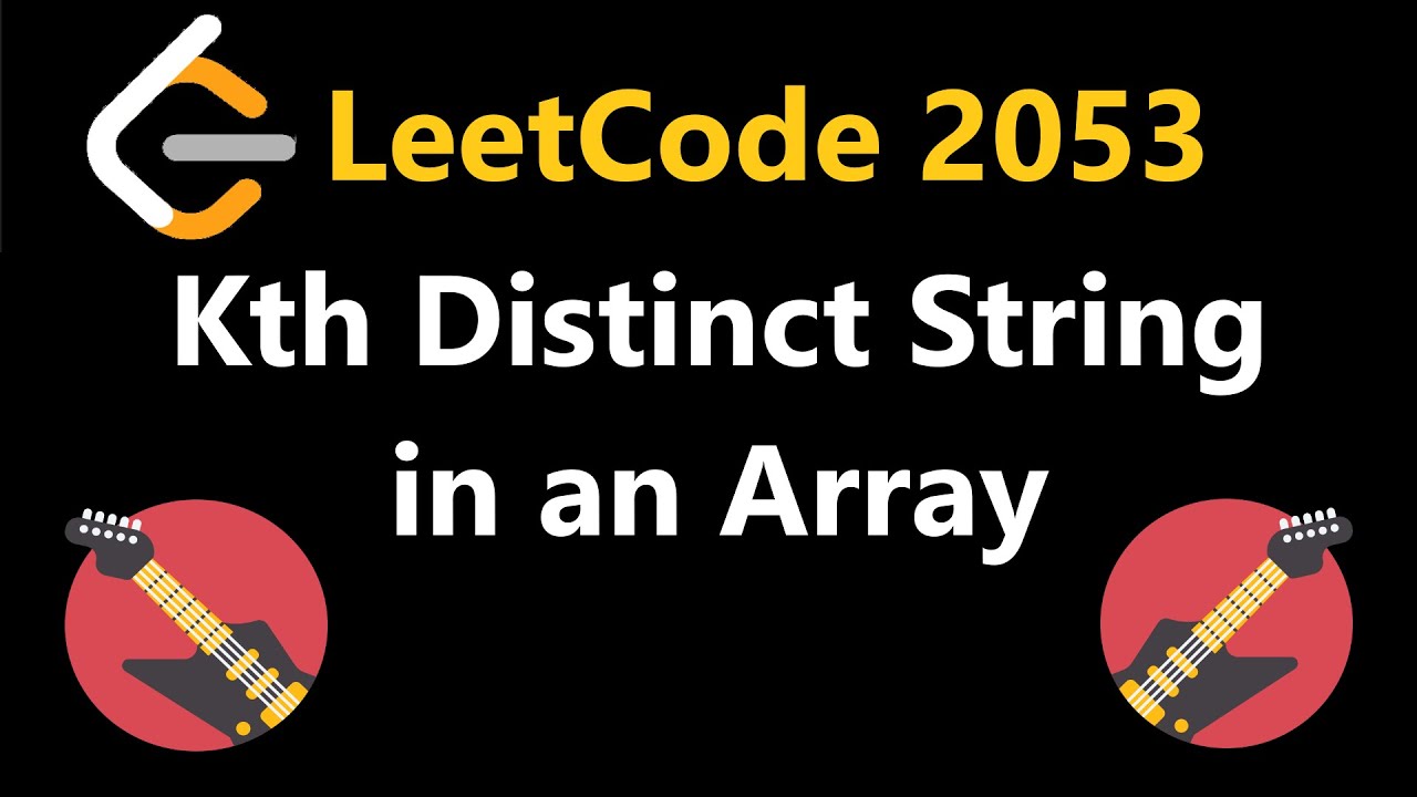 Kth Distinct String In An Array Leetcode 2053 Python Youtube