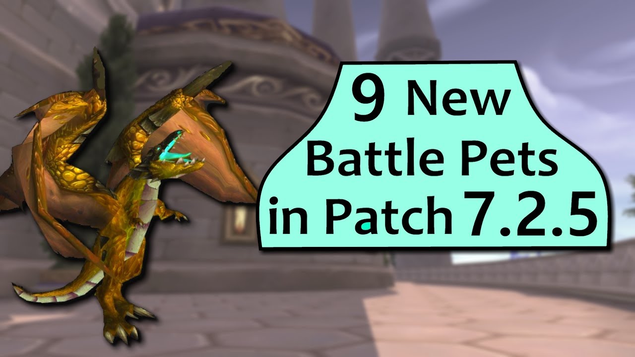 9 New Battle Pets In Patch 7 2 5 Youtube