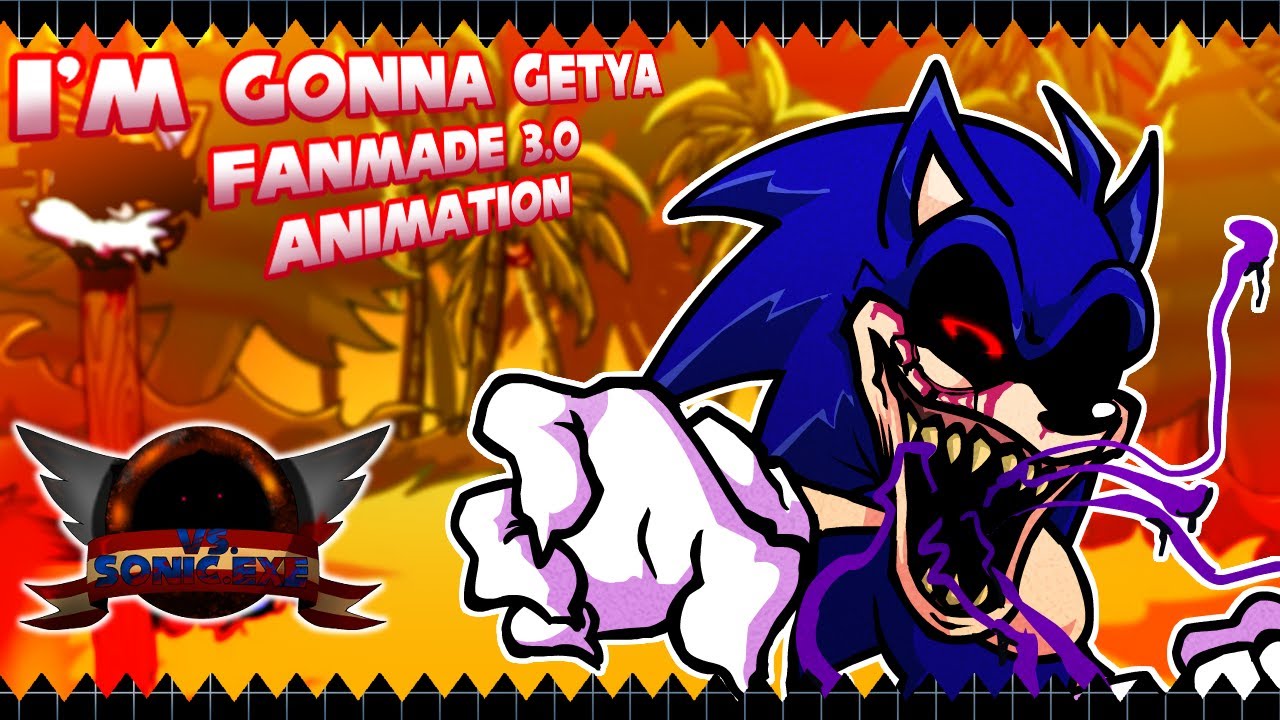 I M Gonna Getcha 3 0 Fanmade Sonic Exe Animation Youtube