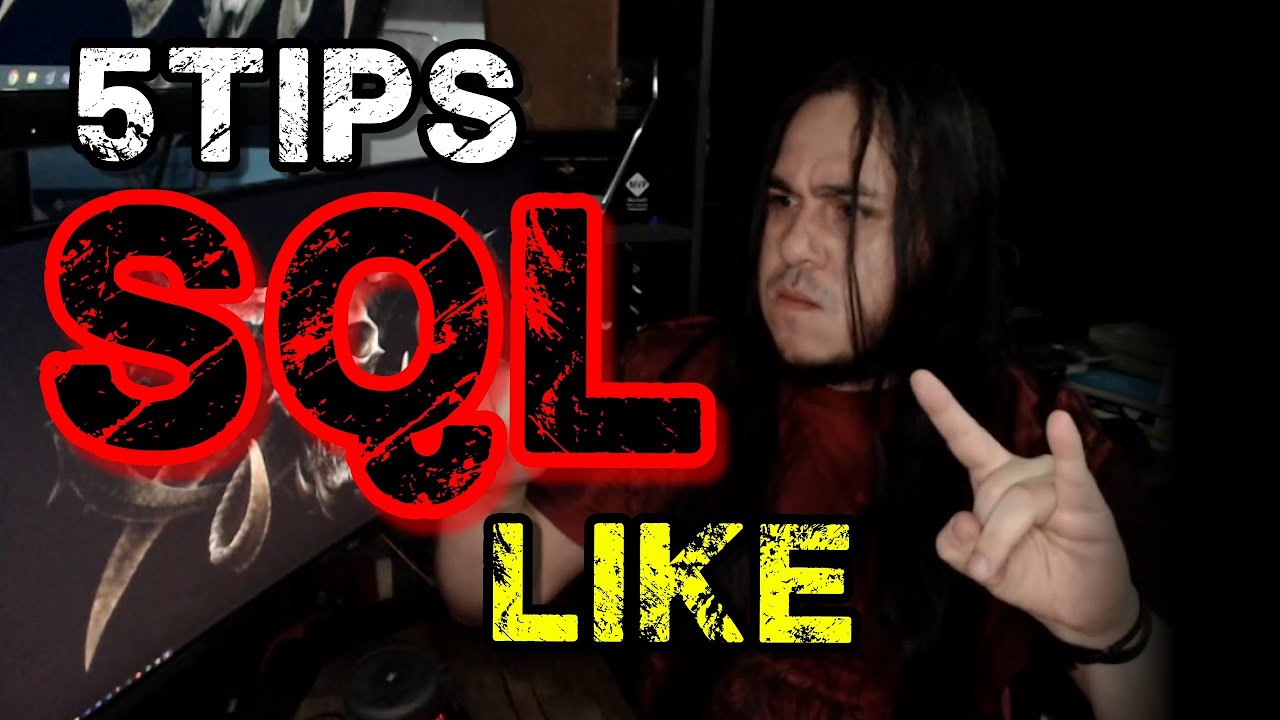 5 Tips Con Like En Sql Youtube