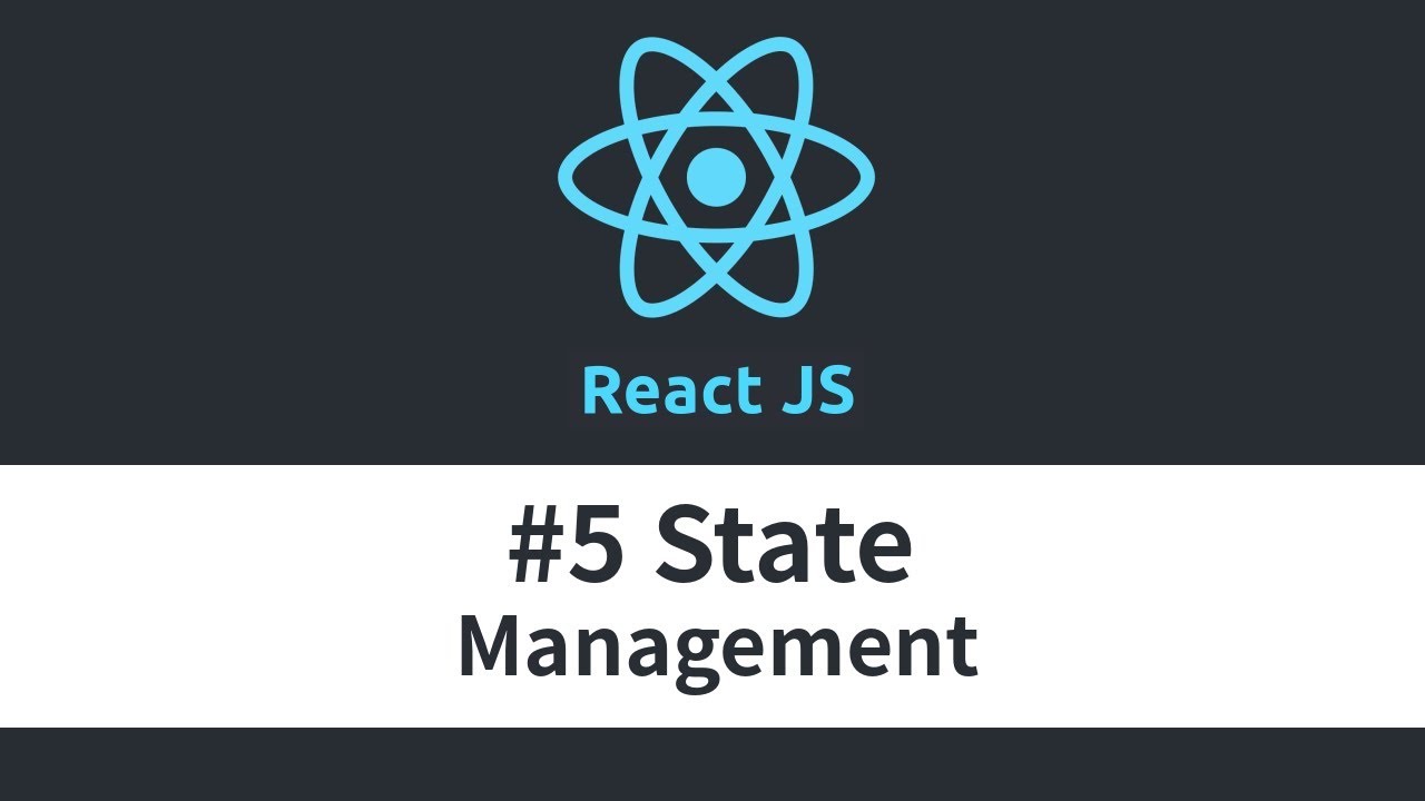 React Js Tutorial 5 State Management Youtube