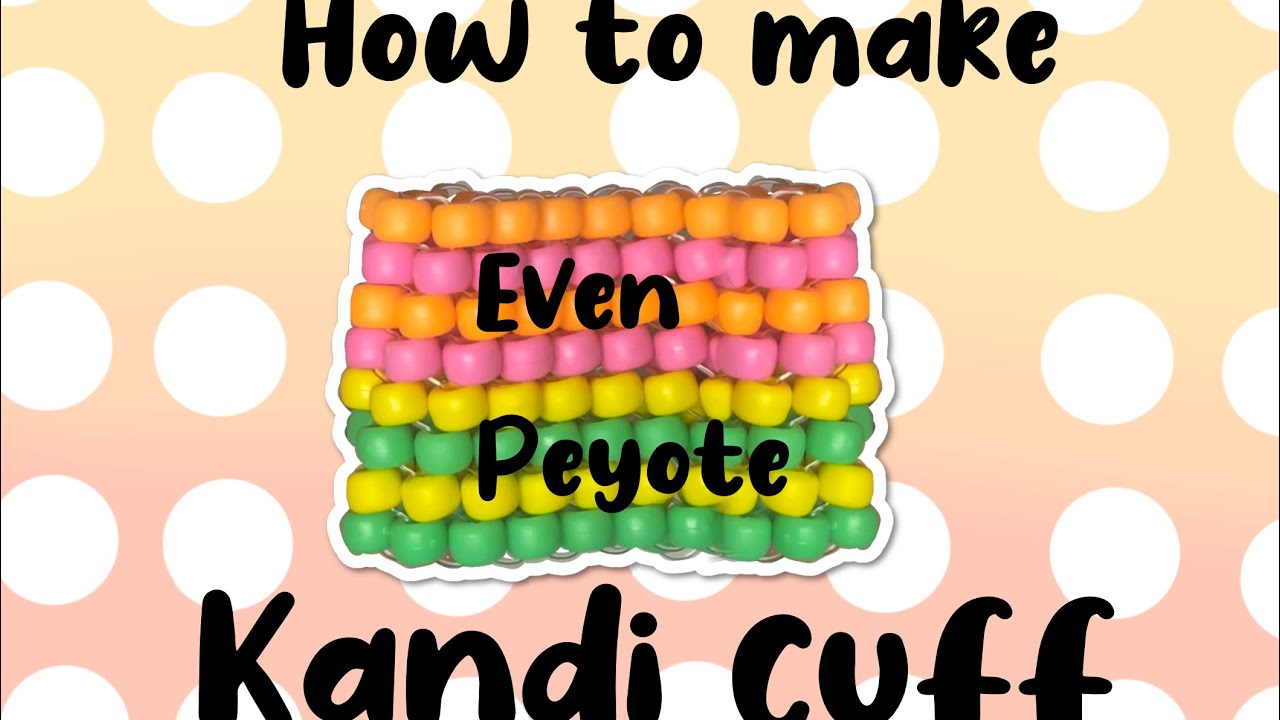 How To Make A Even Peyote Stitch Kandi Cuff Kandi Tutorial Youtube