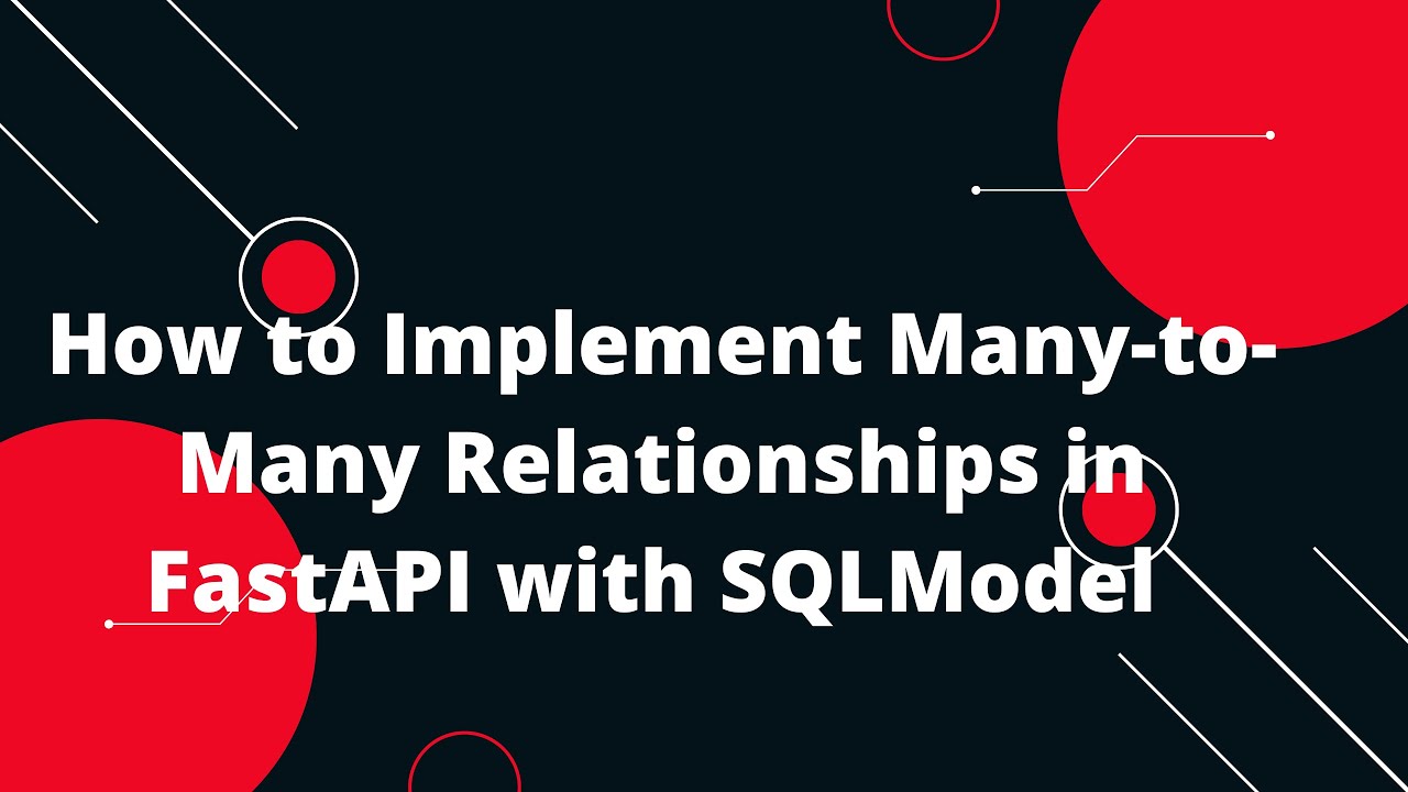 Python Fastapi Tutorial 50 Implementing Many To Many Relationships