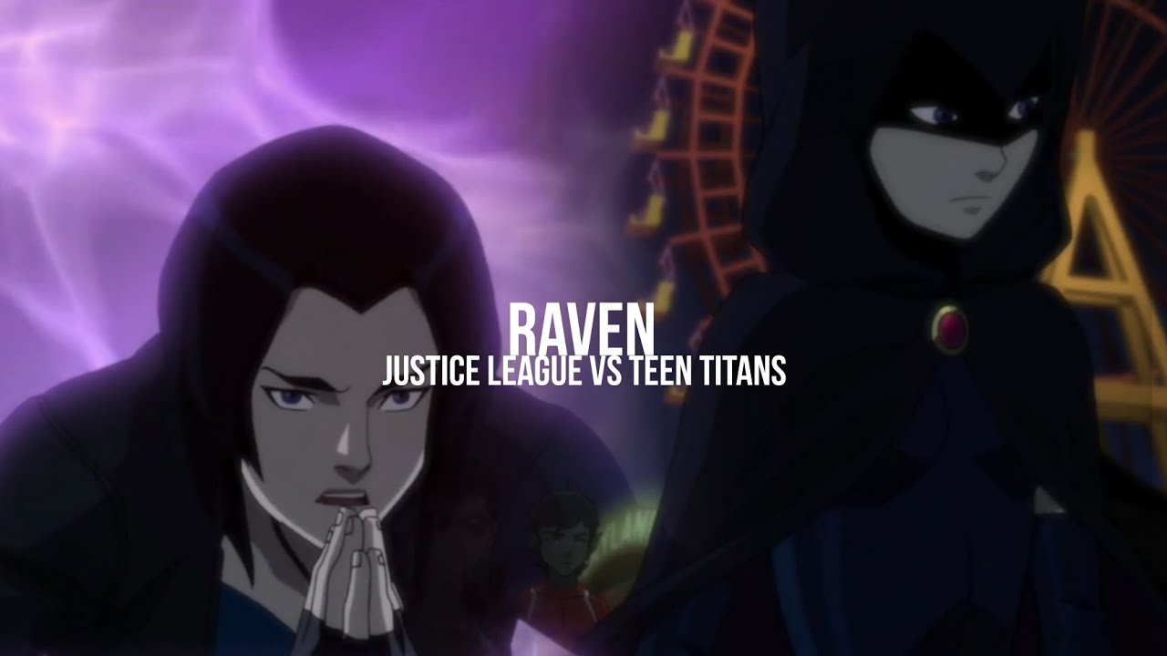 Raven Scene Pack Justice League Vs Teen Titans Youtube