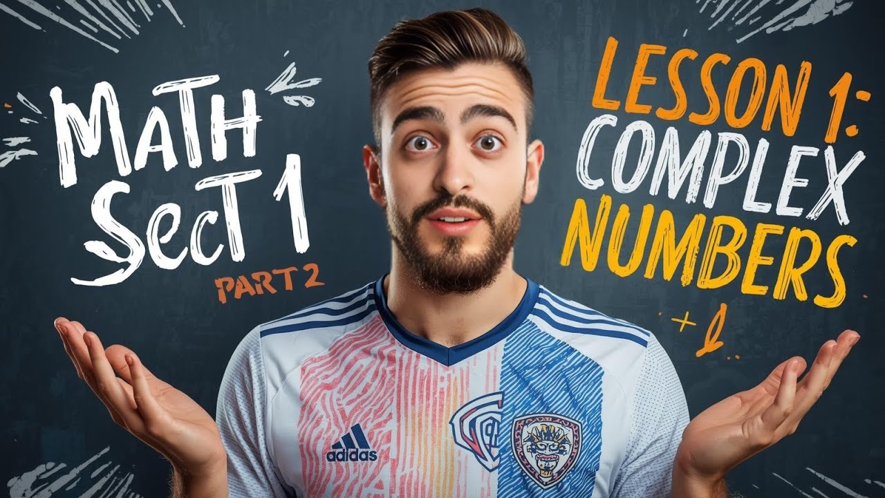 Math Sec 1 Part 2 Complex Numbers 2026 شرح باقي الدرس الأول للصف