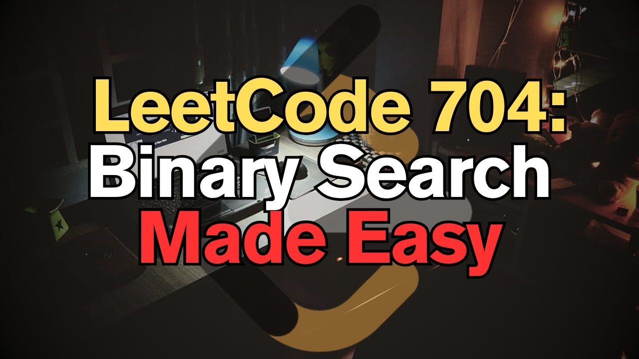 Leetcode 704 Binary Search Made Easy For Complete Beginners Python