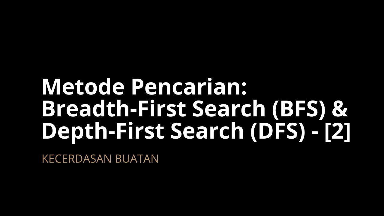 Metode Pencarian 3 Breadth First Search Bfs Depth First Search