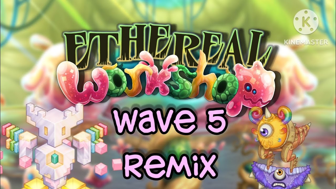 Ethereal Workshop Wave 5 Remix My Singing Monsters Youtube