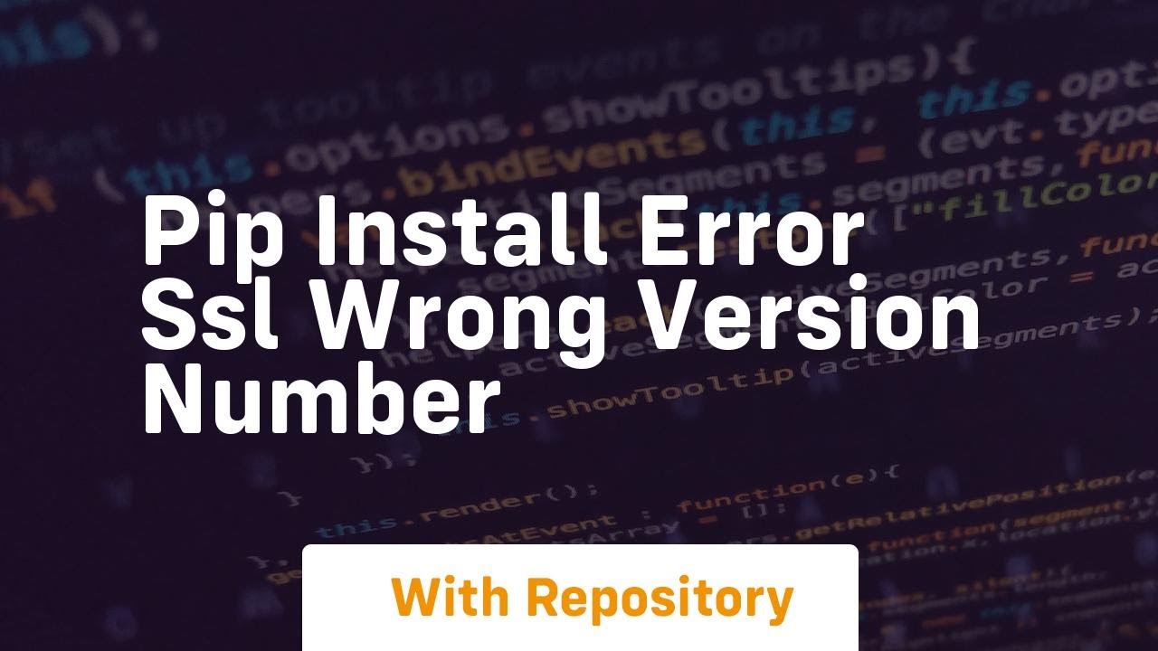 Pip Install Error Ssl Wrong Version Number Youtube