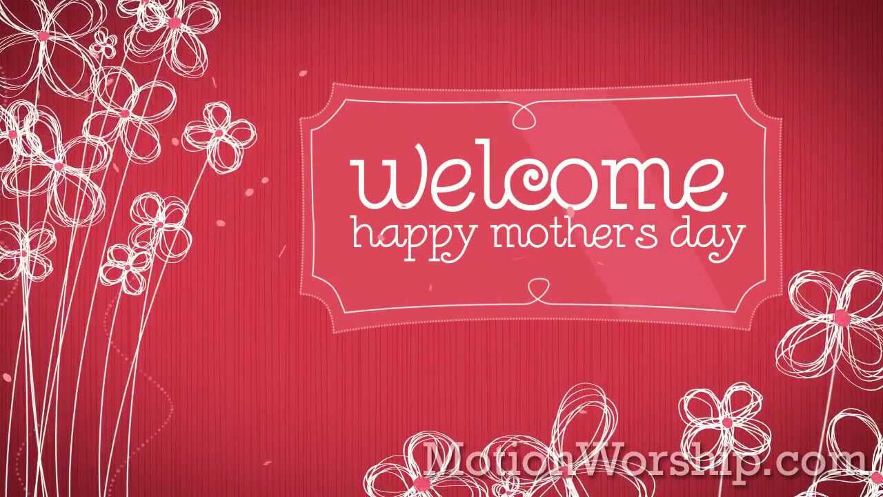 Mothers Day Art Welcome Hd Loop By Motion Worship Youtube