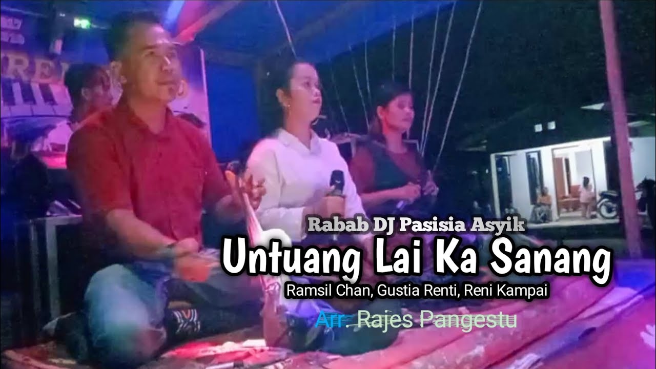 Untuang Lai Ka Sanang Ramsil Chan Gustia Renti Reni Kampai Rabab