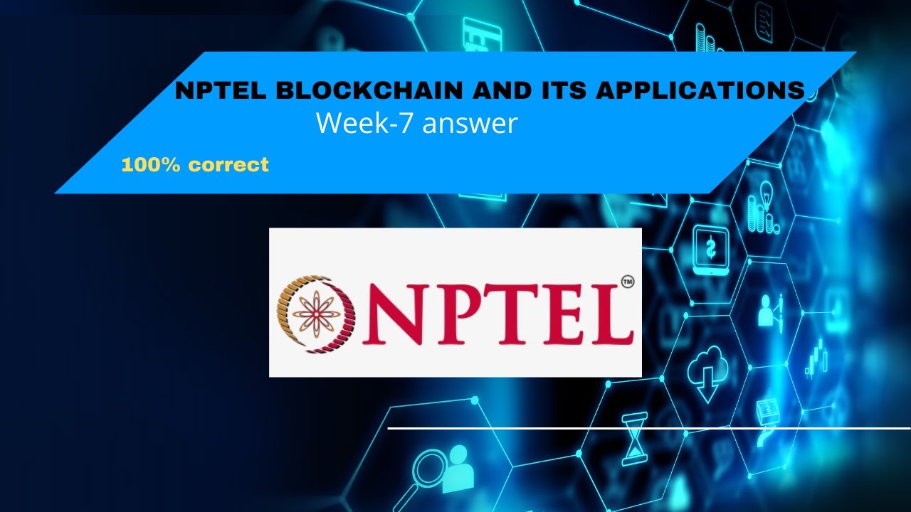 Nptel Blockchain And Its Applications Week 7 Answer Week 7 Solution