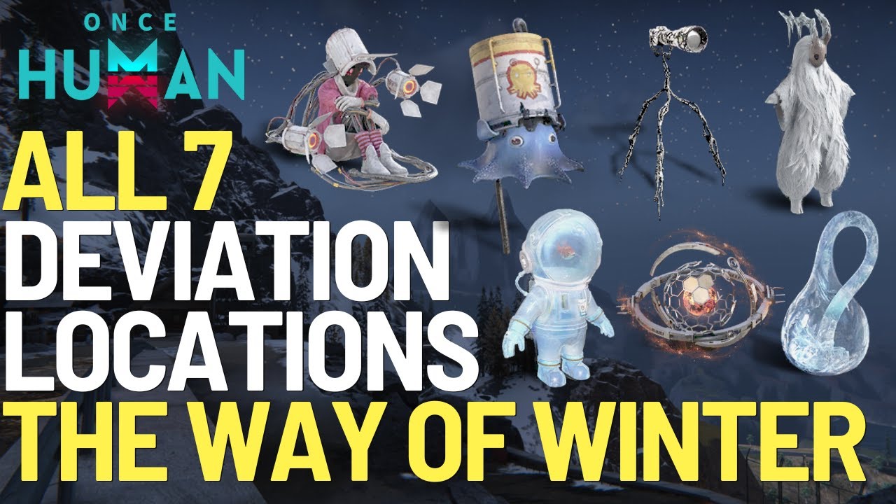 All 7 Deviation Locations In Once Human The Way Of Winter Scenario