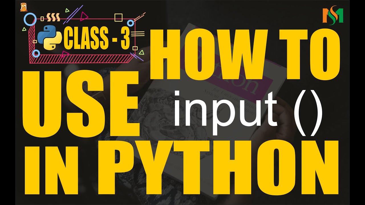 Python Class 3 How To Use Input Function In Python Accept Value From