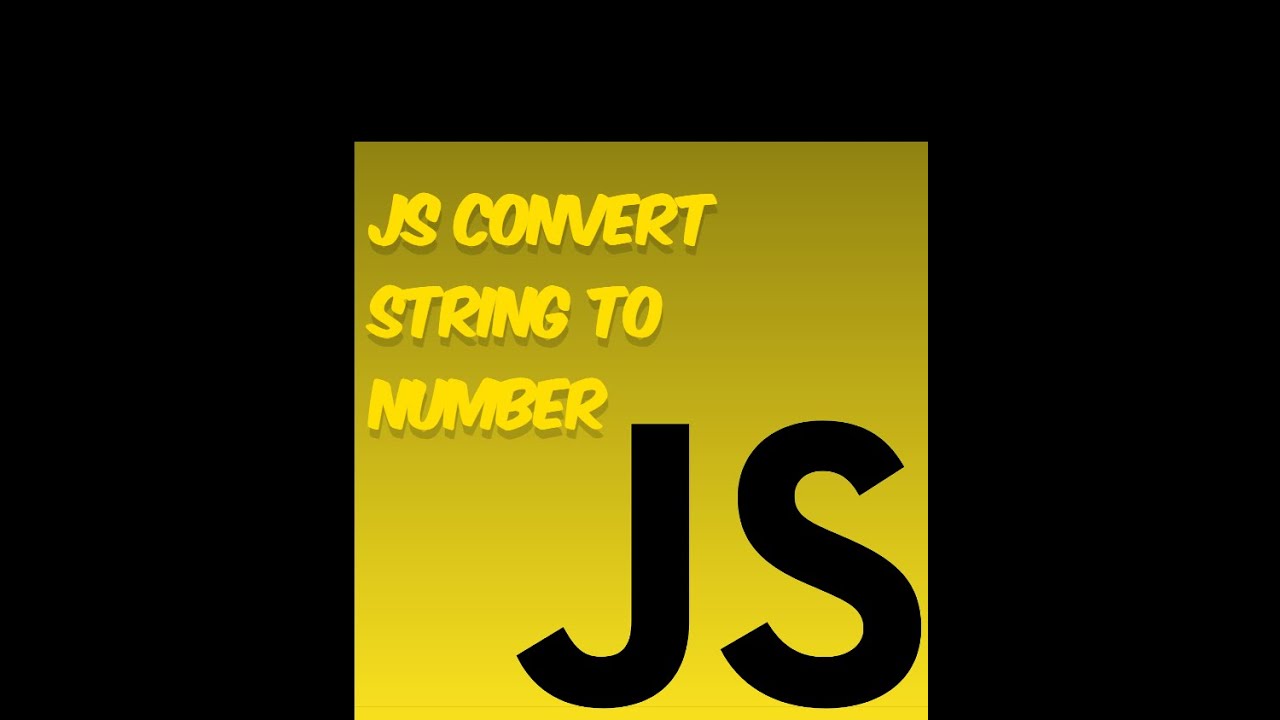 04 Js Convert String To Number Youtube