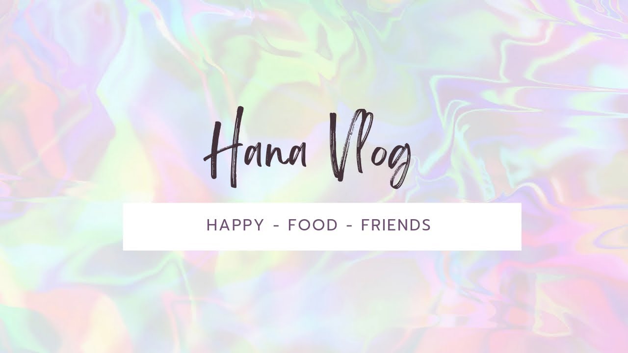 Hana Vlog Youtube