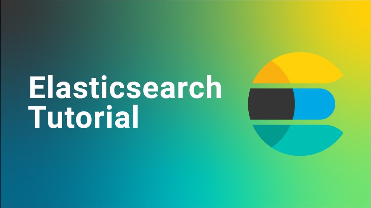 Elasticsearch Tutorial Elasticsearch For Beginners Youtube