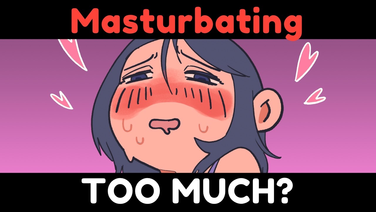What Happens When You Masturbate Too Much Youtube