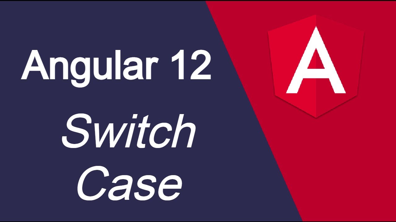 Angular 12 Tutorial 17 Switch Case Youtube