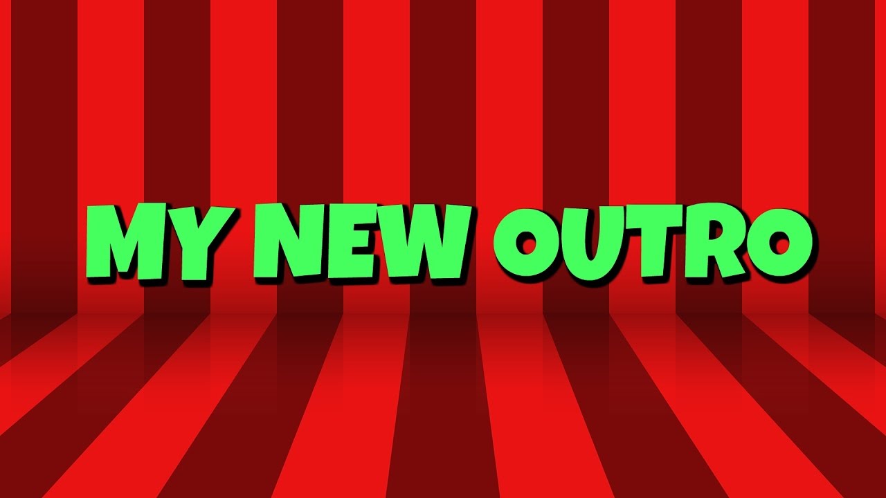 My New Outro Youtube
