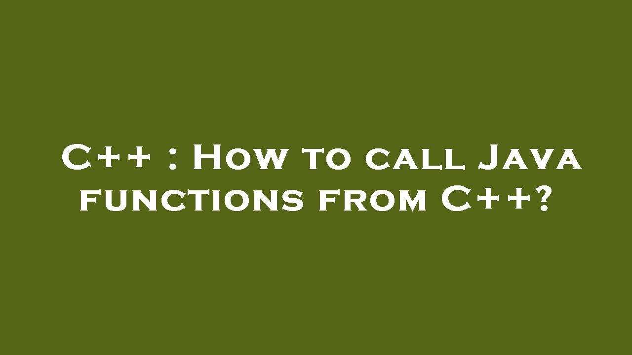 C How To Call Java Functions From C Youtube
