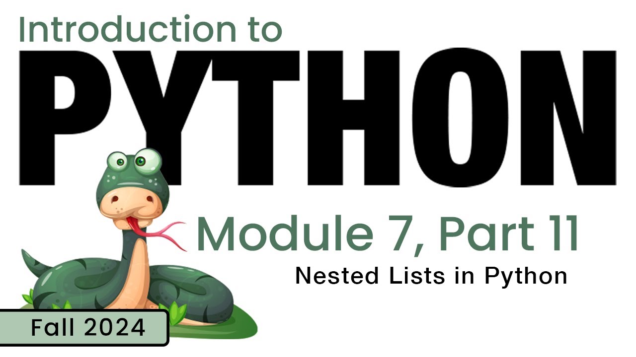Python Fall 2024 Module 7 11 Nested Lists In Python Youtube