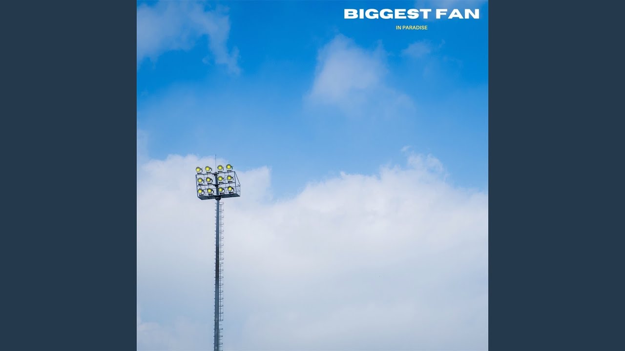 Biggest Fan Youtube Music