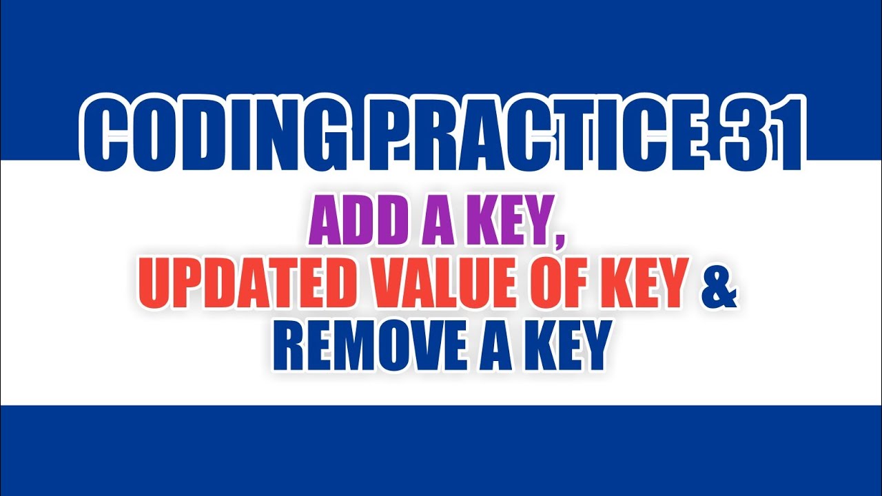 How To Add Update And Remove Keys In Python Dictionaries A Step By