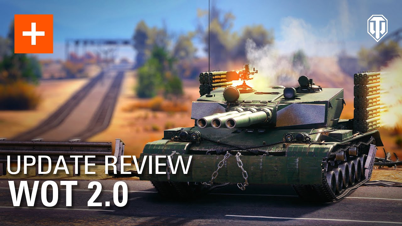 Update Review World Of Tanks 2 0 Youtube