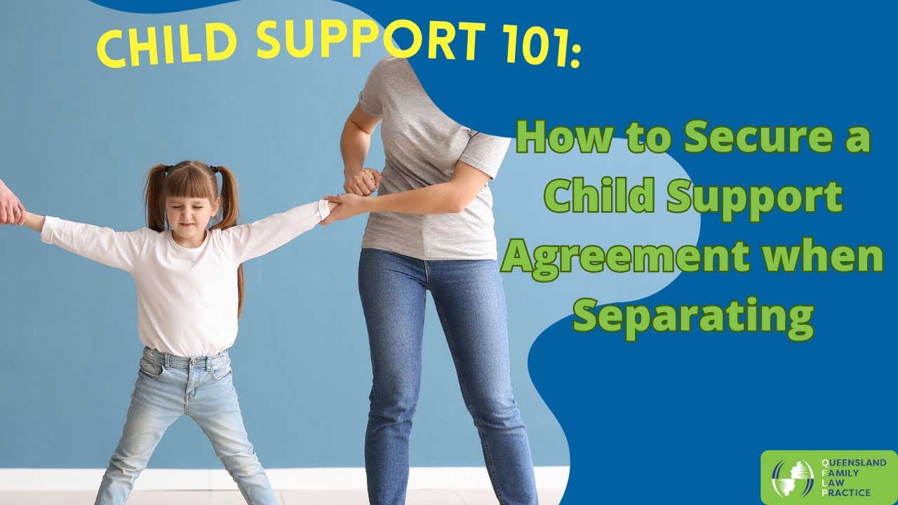 Child Support 101 How To Secure A Solid Agreement During Separation