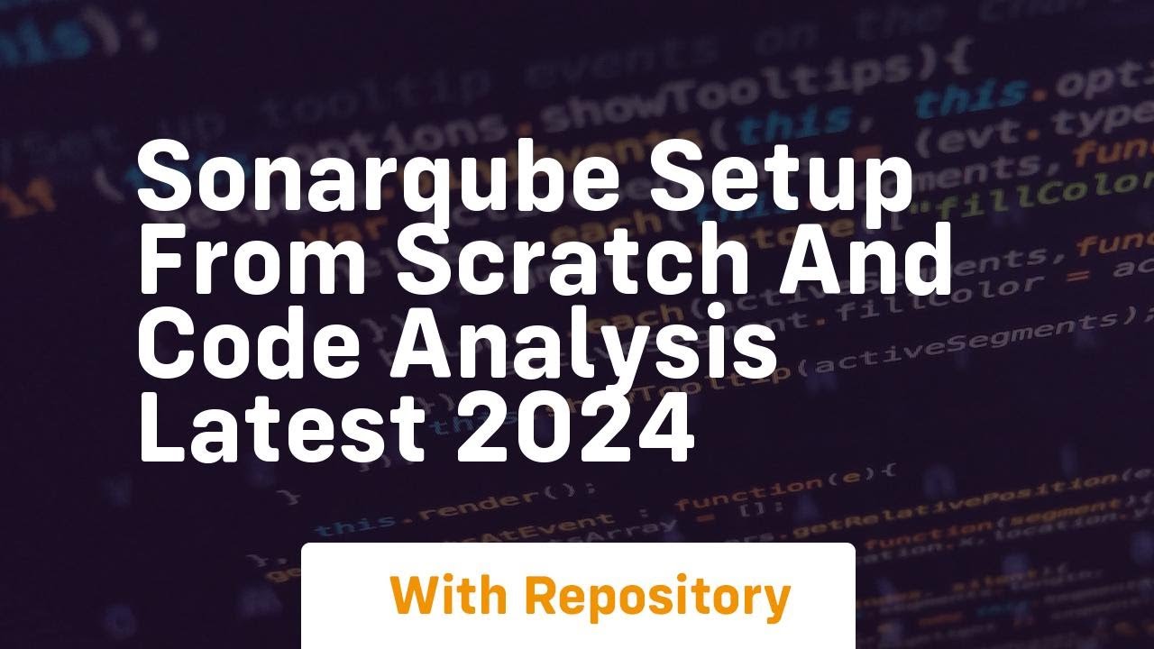 Sonarqube Setup From Scratch And Code Analysis Latest 2024 Youtube