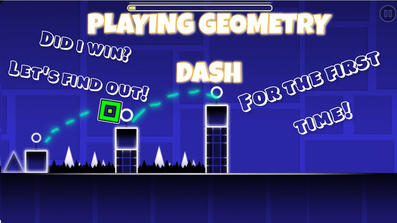 Playing Geometry Dash For The First Time Youtube