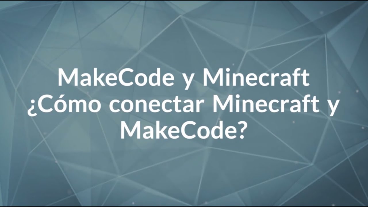 Cómo Conectar Minecraft Y Makecode Youtube
