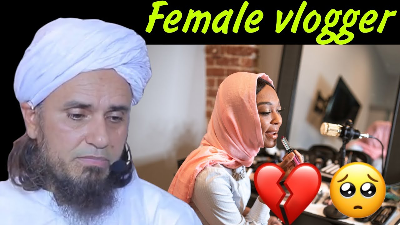 Female Vlogger Mufti Tariq Masood Youtube