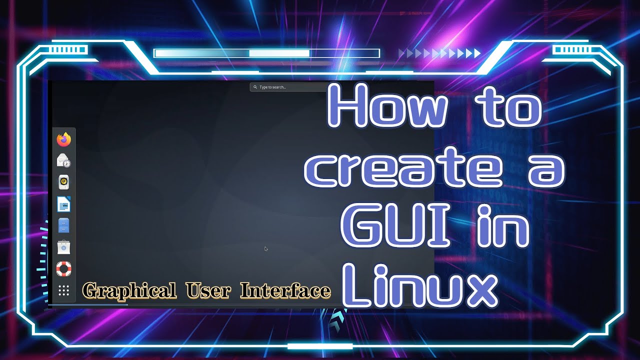 Use Linux Easily How To Create A Graphical User Interface In Linux