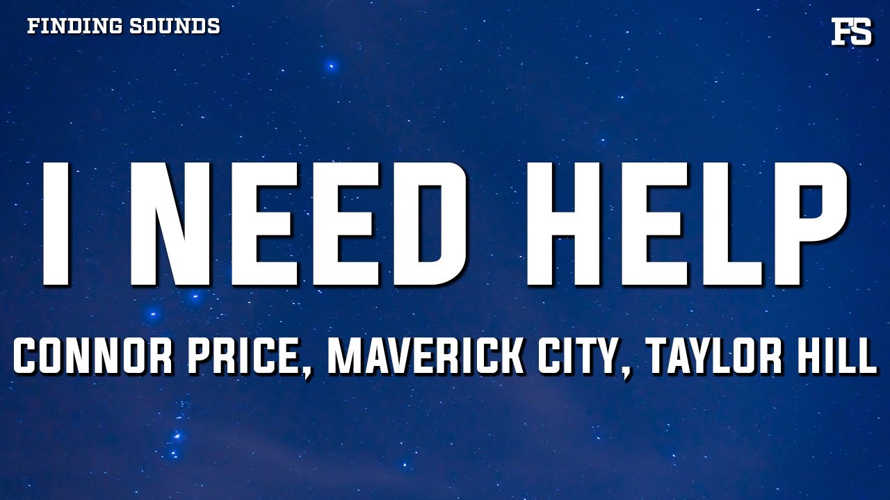 Connor Price Maverick City Taylor Hill I Need Help Feat Nick