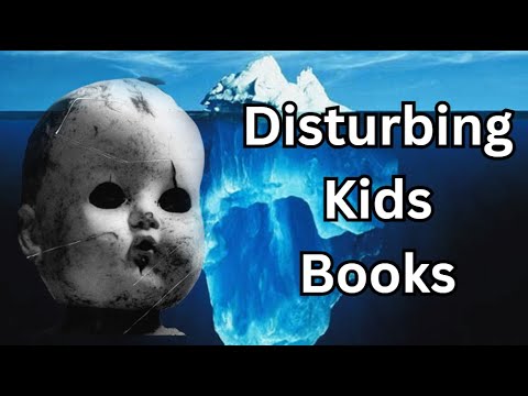 The Disturbing Kids Books Iceberg Explained Go It