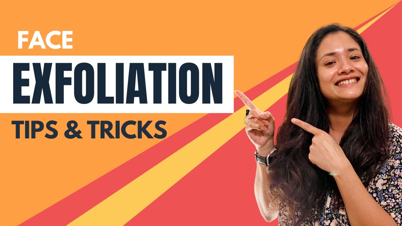 5 Face Exfoliation Tips For Best Skin Ever Exfoliation Tips Tricks