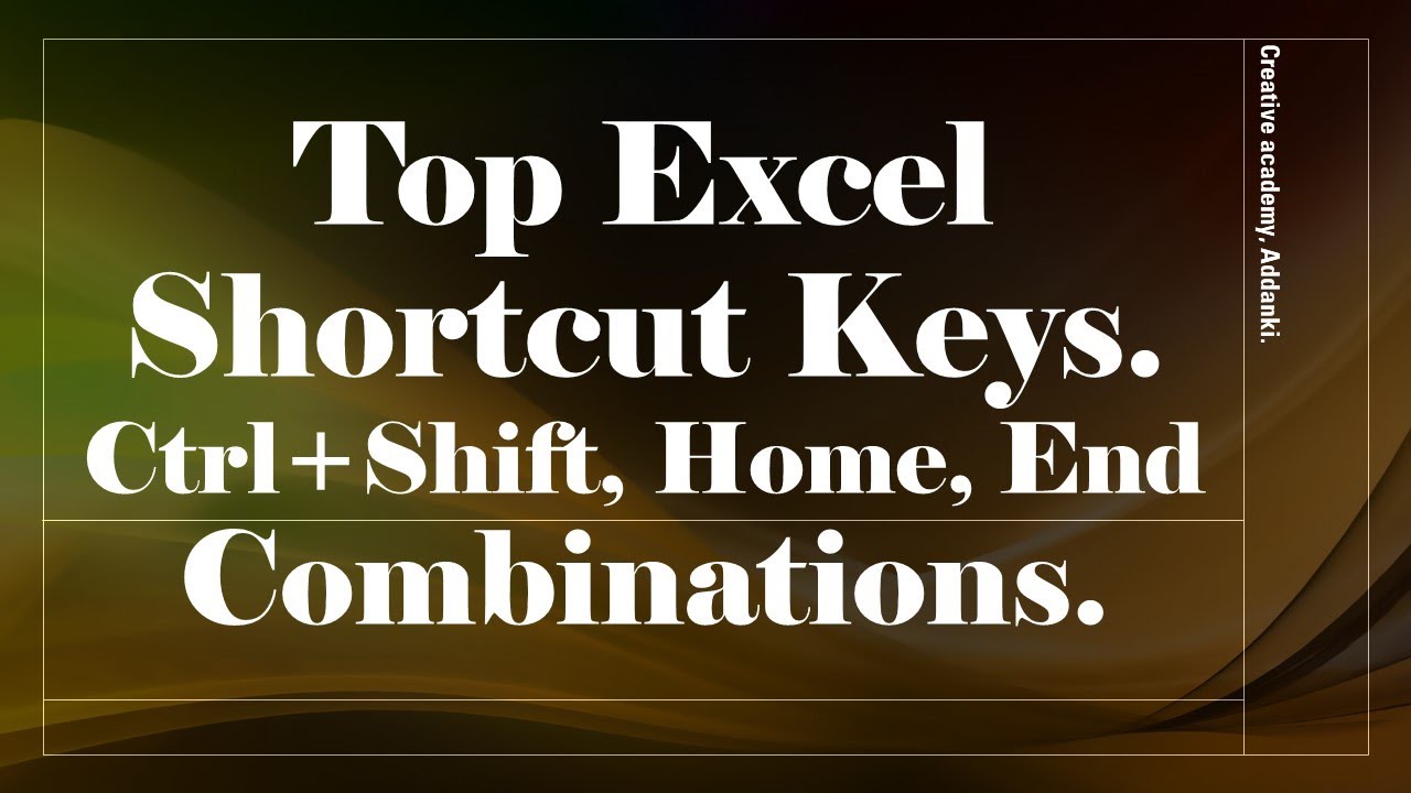 Ctrl Shift Combination Home End And Beyond Excel Shortcut Mastery