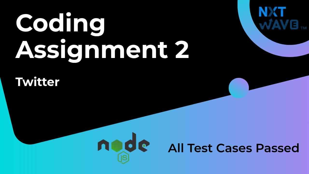 Nxt Wave Ccbp 4 0 Node Js Twitter Coding Assignment 2 Solution
