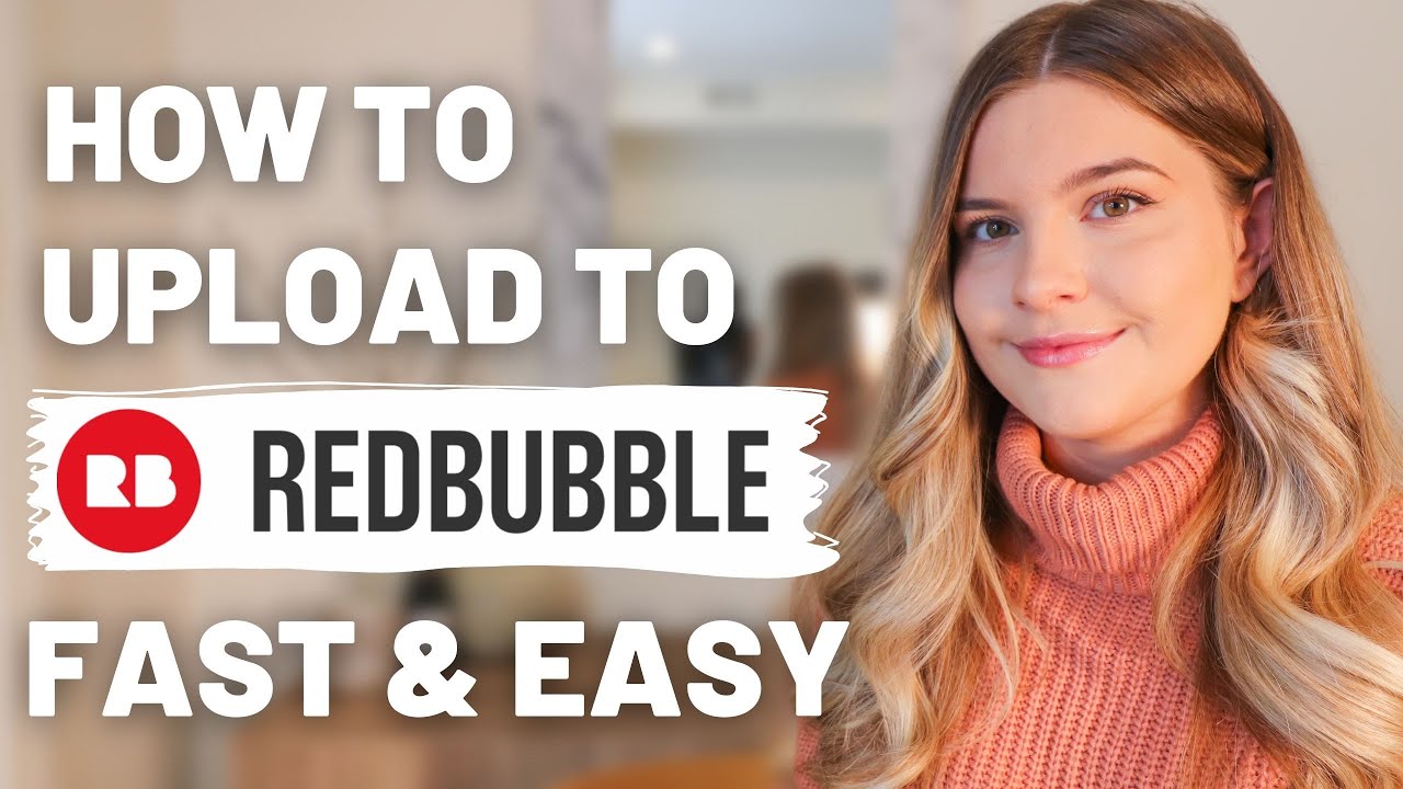 How To Upload To Redbubble Fast Easy 2022 Redbubble Tutorial For