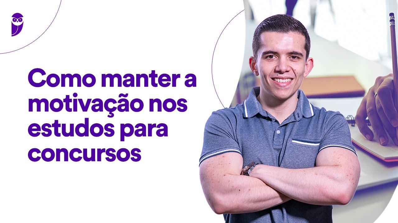 Como Manter A Motivação Nos Estudos Para Concursos Prof William