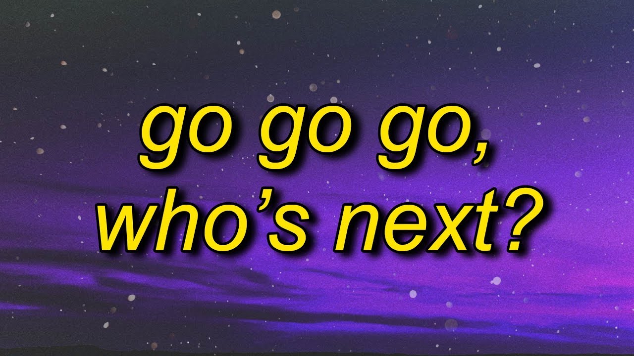 Go Go Go Who S Next Hip Hop Harry Tiktok Song Youtube