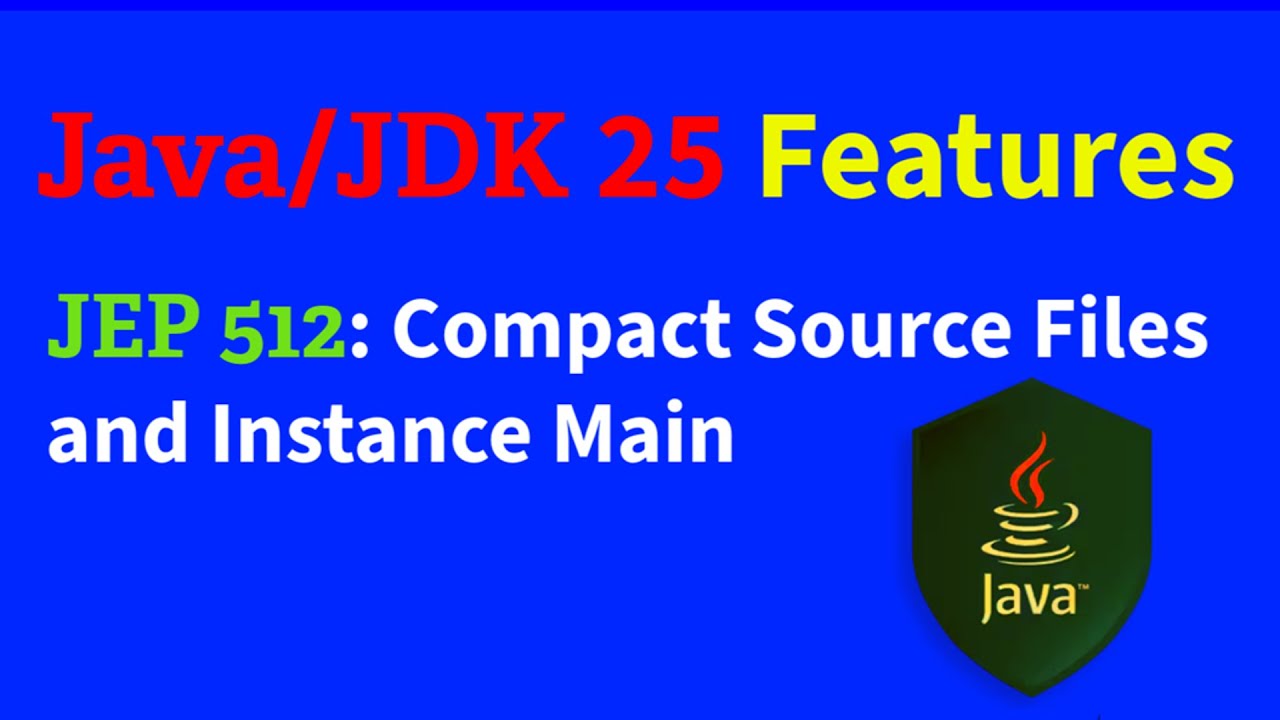 Jdk 25 New Features Jep 512 Compact Source Files Instance Main