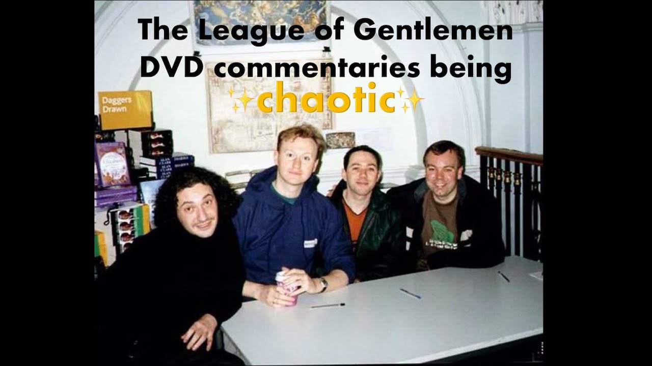 The League Of Gentlemen Dvd Commentaries Being Chaotic Youtube