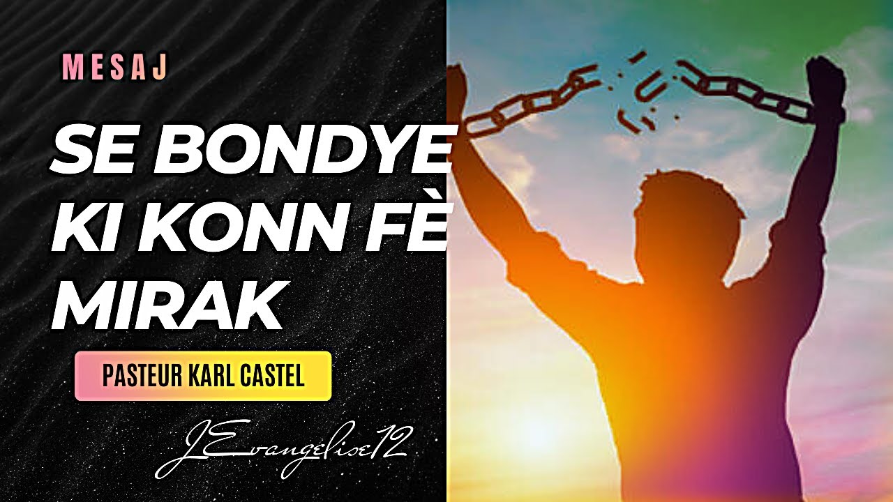 Mesaj Se Bondye Ki Kon Fè Mirak Pasteur Karl Castel Youtube