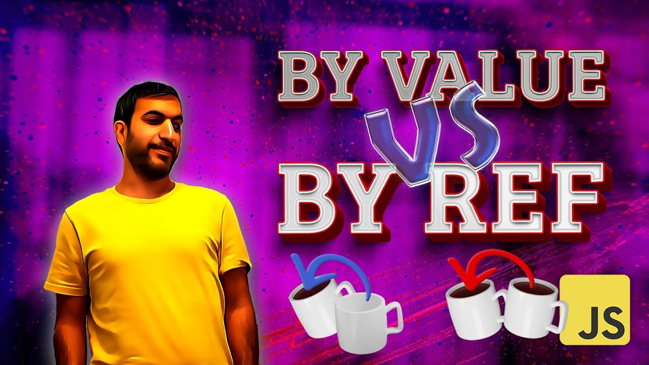 Js By Value Vs By Reference Youtube