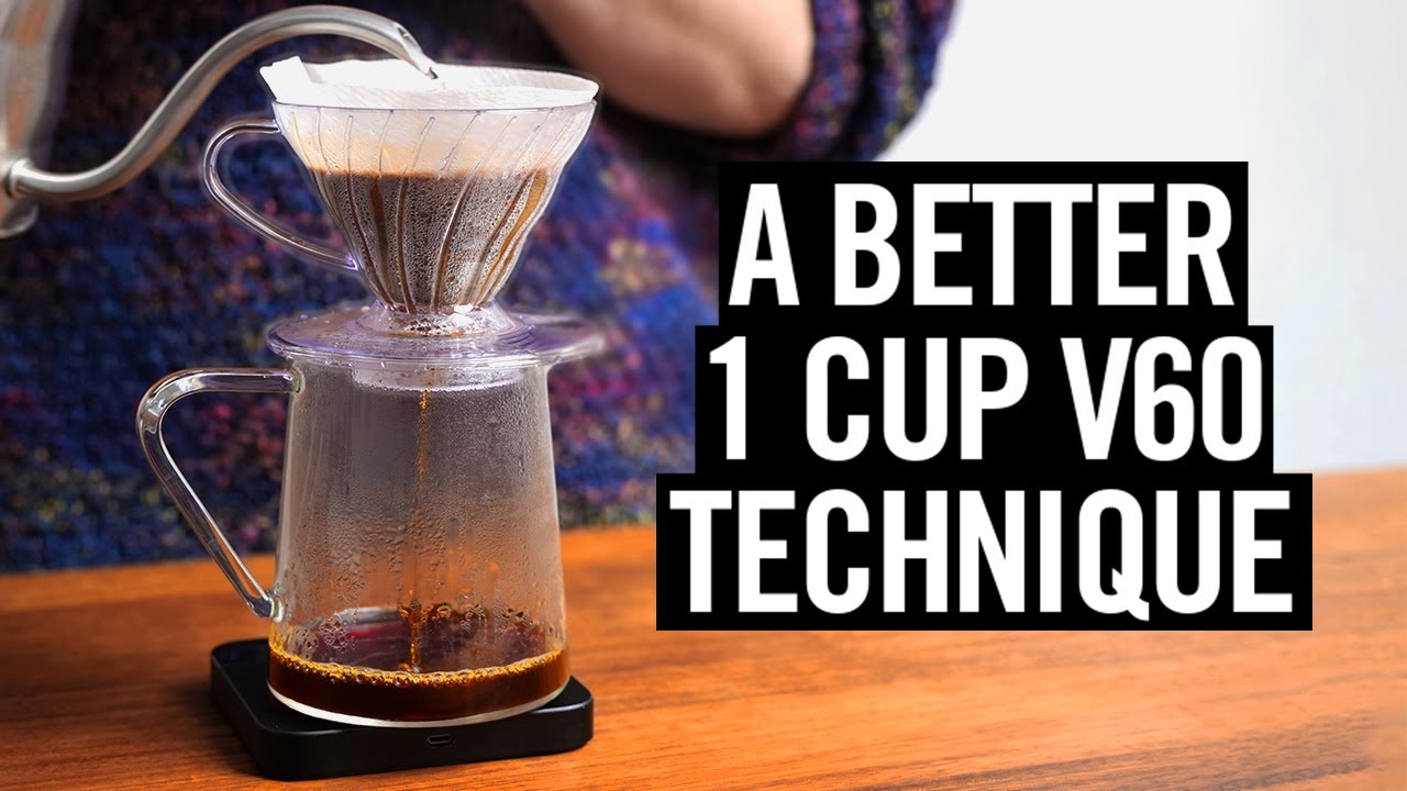 A Better 1 Cup V60 Technique Youtube
