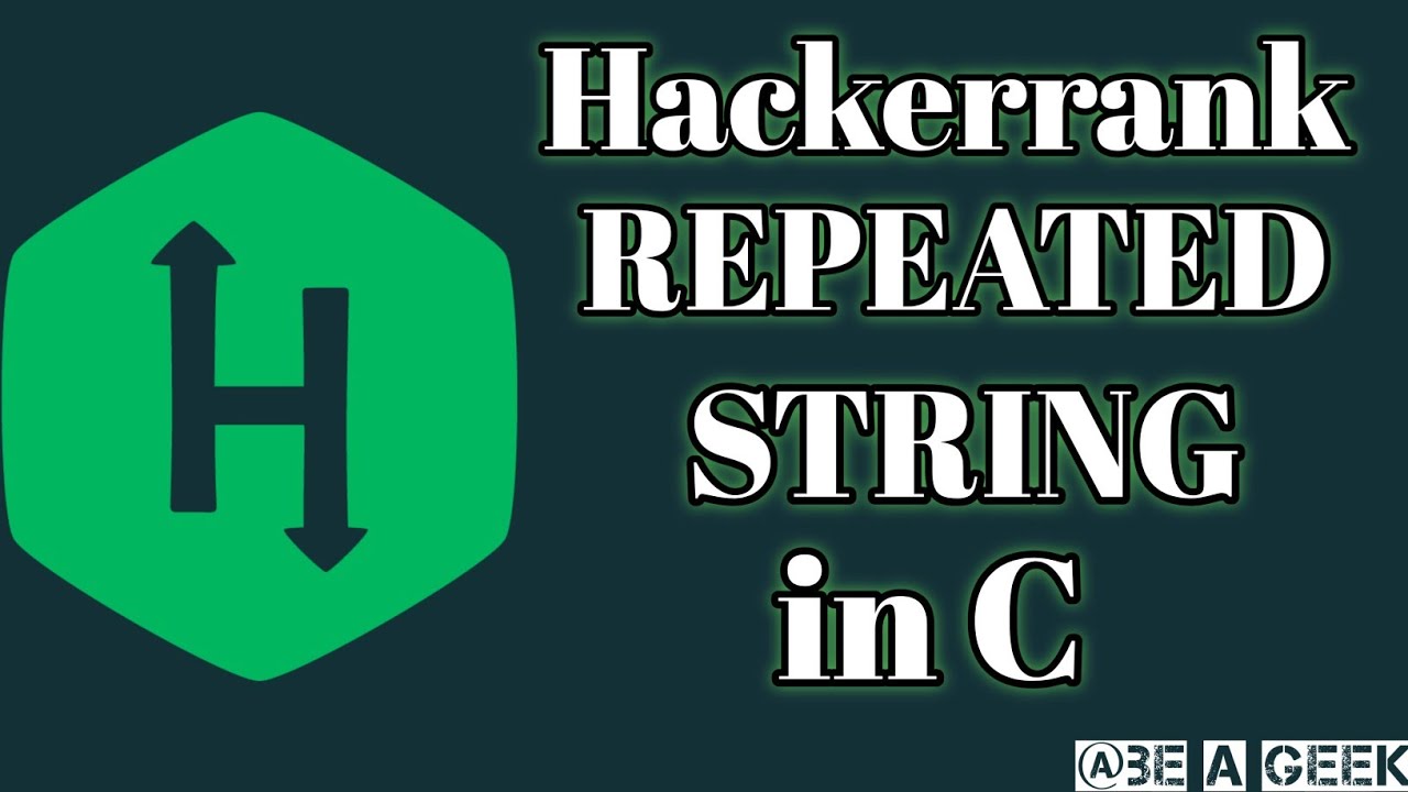 Repeated String Hackerrank Solution In C Be A Geek Hindi Youtube