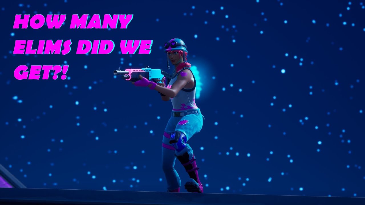How Many Elims Did We Get Youtube